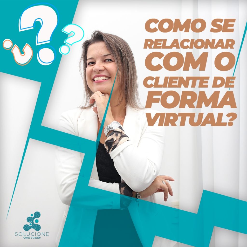 Como se relacionar com o cliente de forma virtual? - Solucione Gente